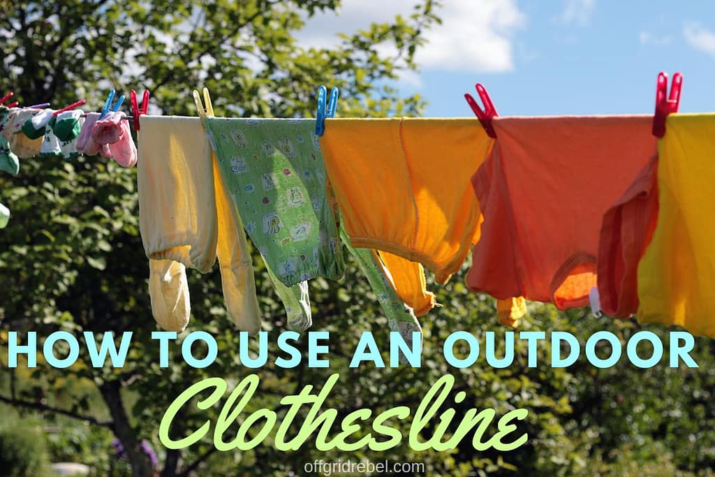 How To Use An Outdoor Clothesline - Off-Grid Rebel